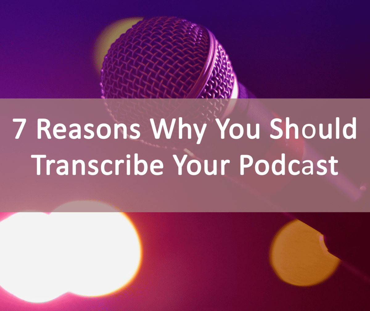 7 Reasons Why You Should Transcribe Your Podcast - AI-Media